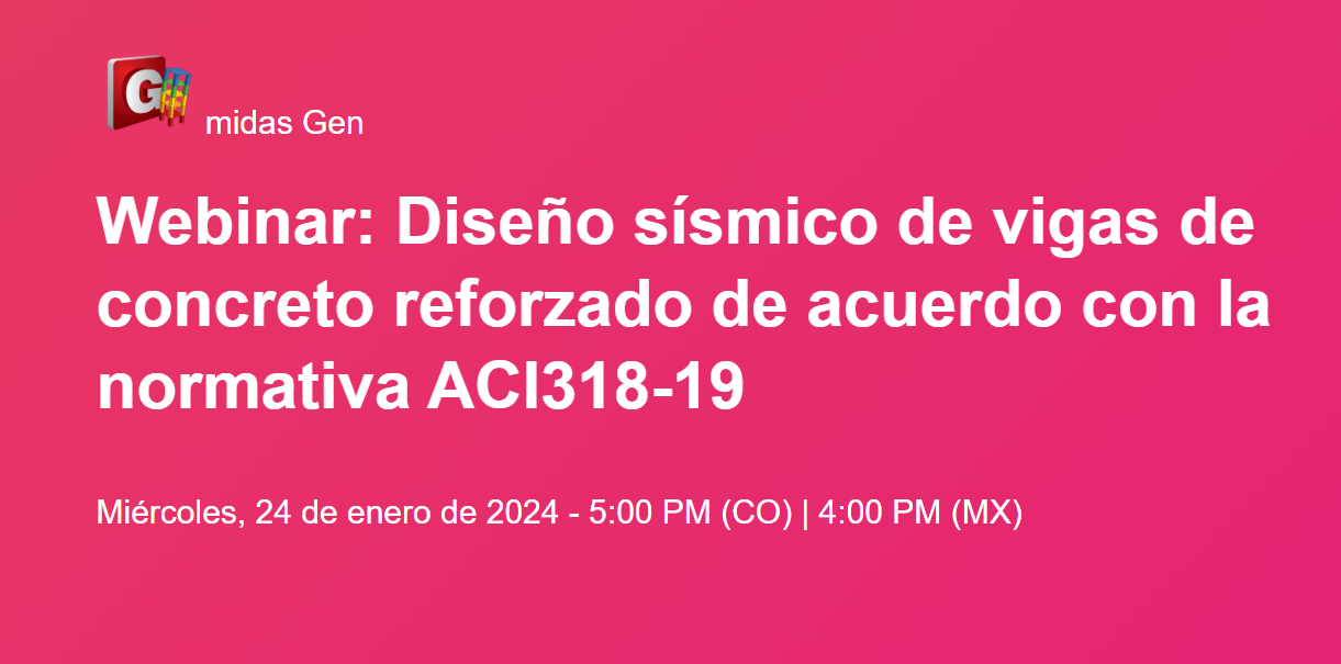 Webinar: Diseño sísmico de vigas de concreto reforzado de acuerdo con la normativa ACI318-19